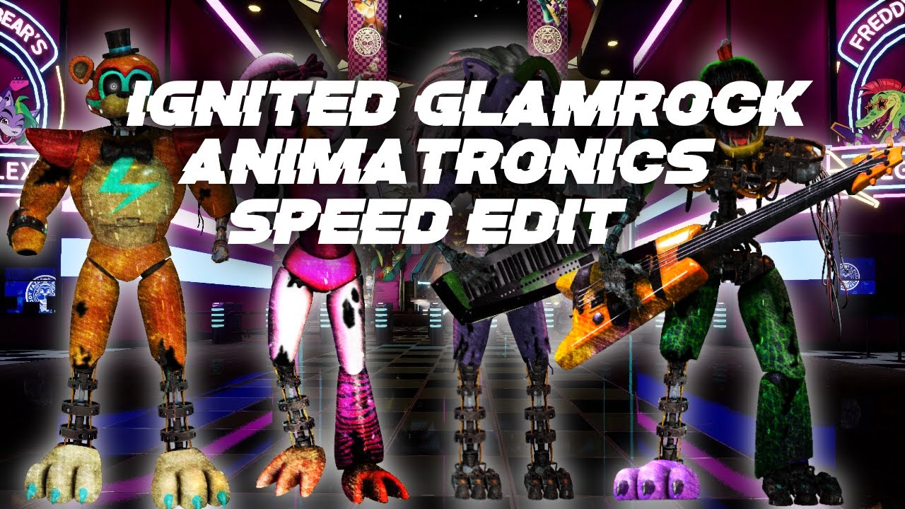 Ignited Glamrock Animatronics [FNaF | Speed Edit] - YouTube