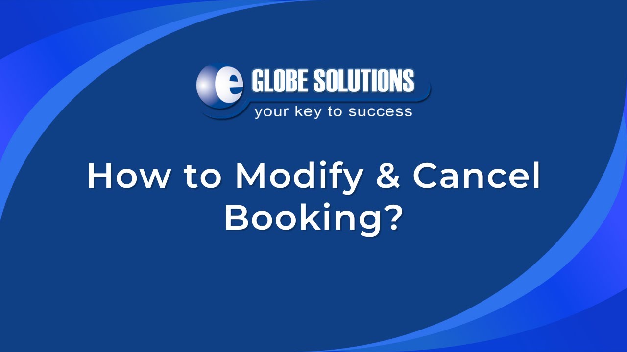 How to Modify and Cancel Booking through eGlobe? - YouTube