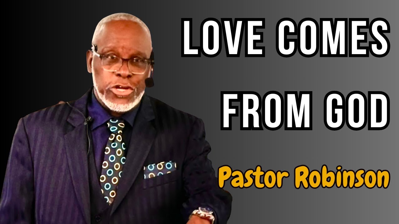 Love Comes from God | Pastor Robinson | 1OCT23 - YouTube