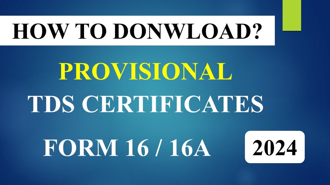 How to Download Provisional TDS Certificates by Deductee | Form 16 ...