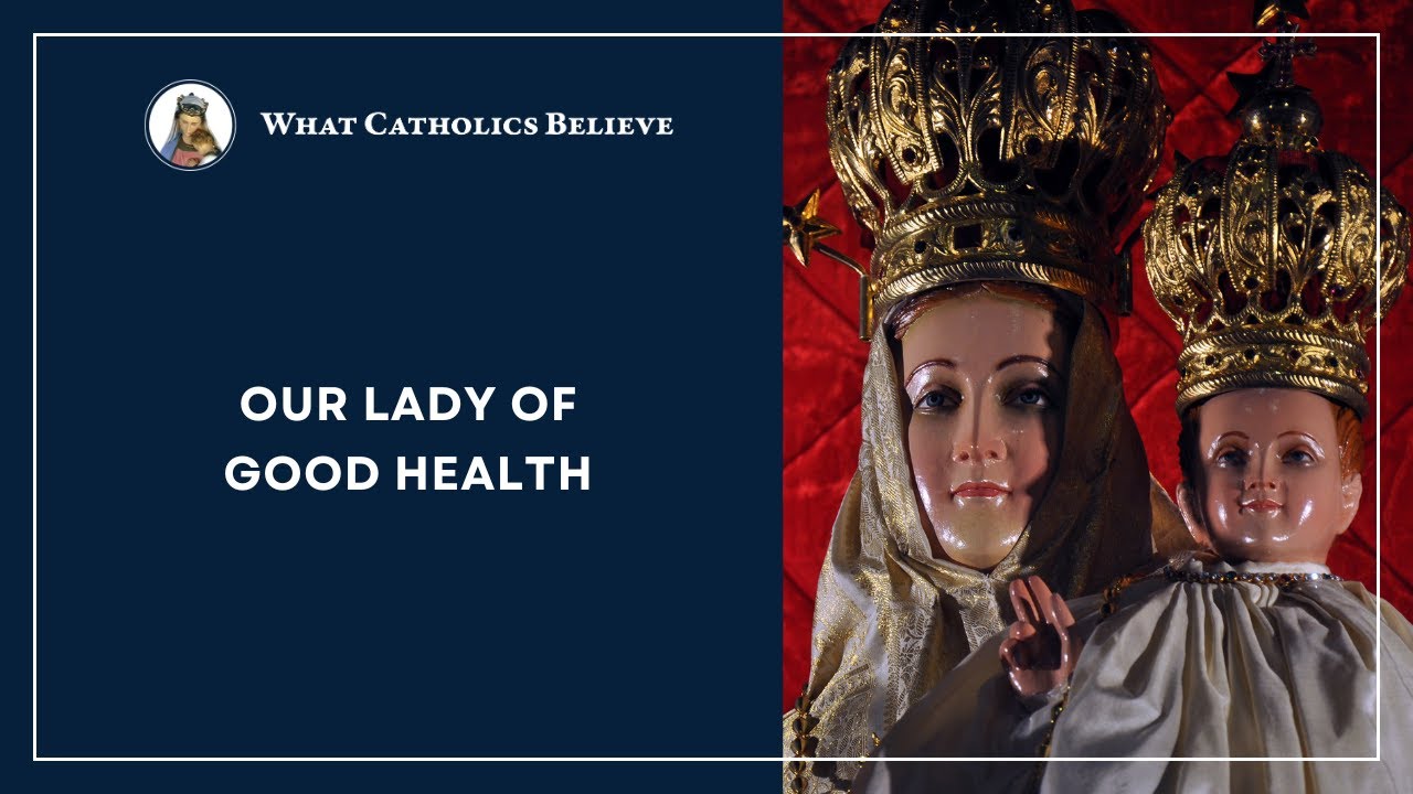 Devotion to Our Lady of Good Health - YouTube
