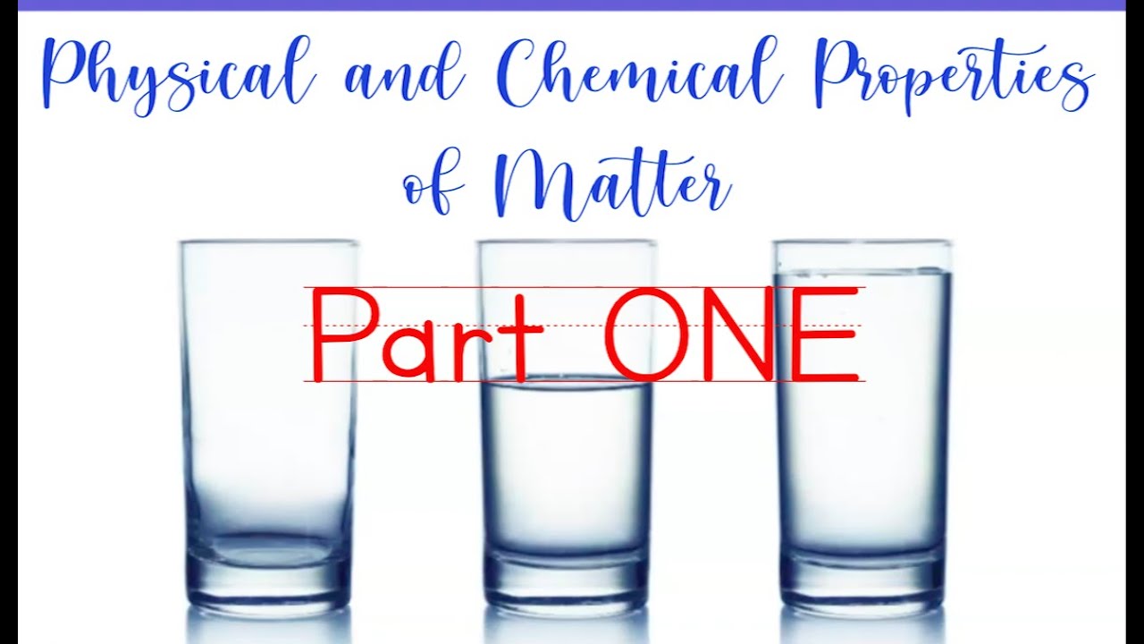 Physical and Chemical Properties of Matter Part 1 | Color, Mass, Weight ...