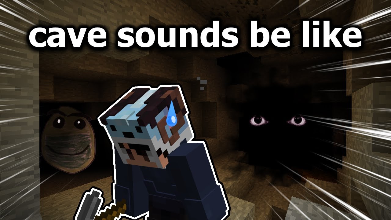 Minecraft Cave Sounds Be Like YouTube
