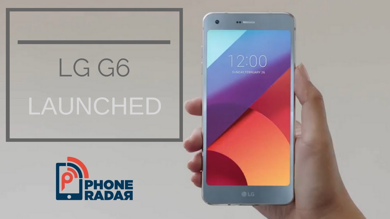 LG G6 Smartphone Launched - Specifications & Features - PhoneRadar ...