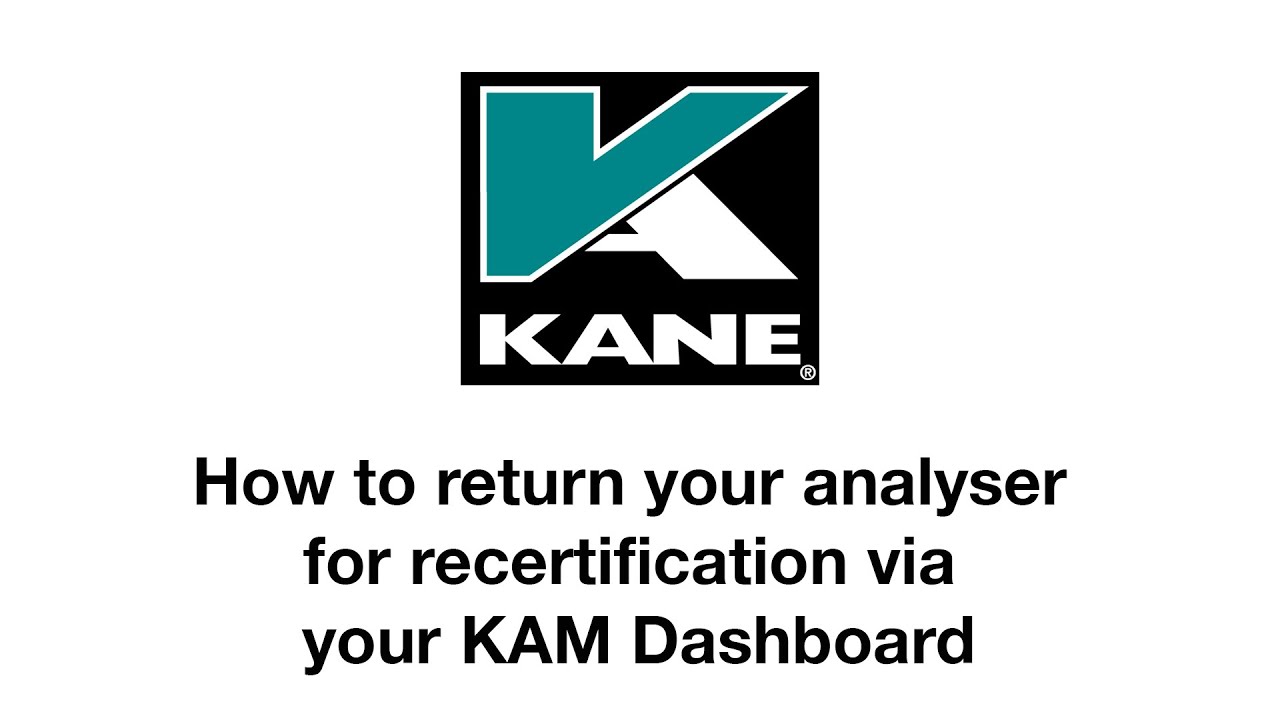 How to return your analyser for recertification via your KAM Dashboard ...