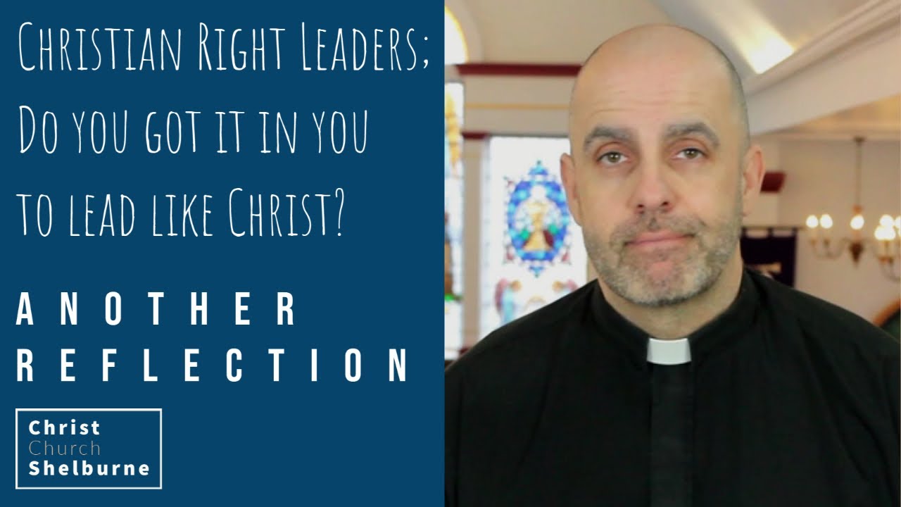 Christian Right Leaders - Do you got it in you to lead like Christ ...