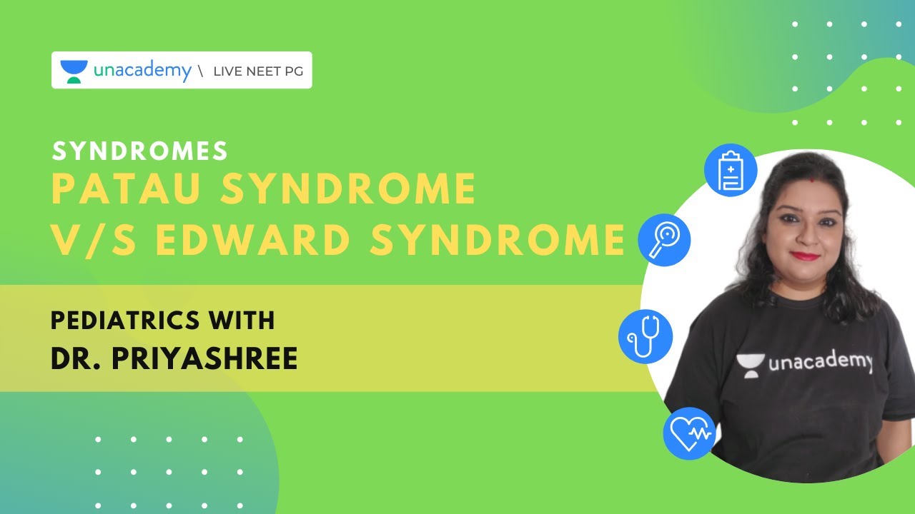Syndromes | Patau syndrome v/s Edward Syndrome | Pediatrics | Dr ...