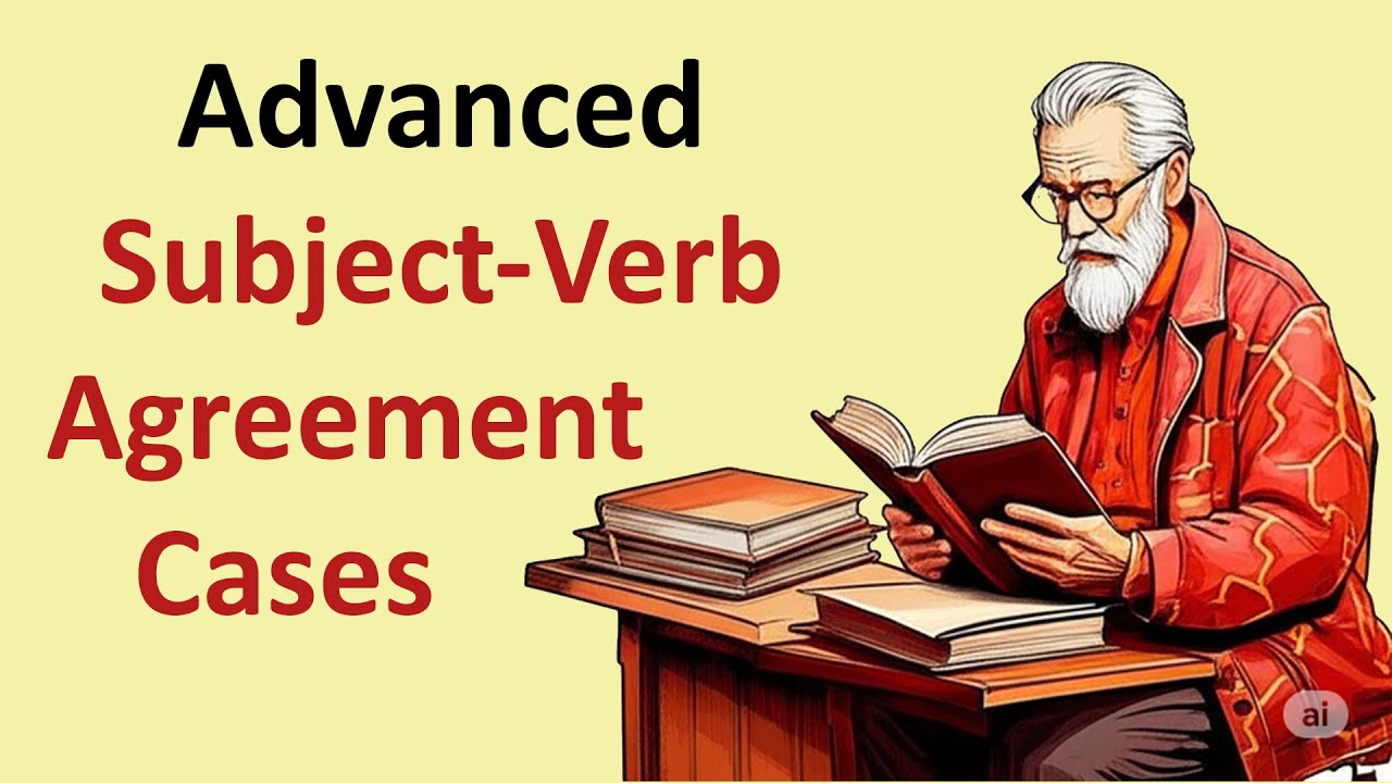 Advanced Subject-Verb Agreement Cases | Master Difficult Rules to ...