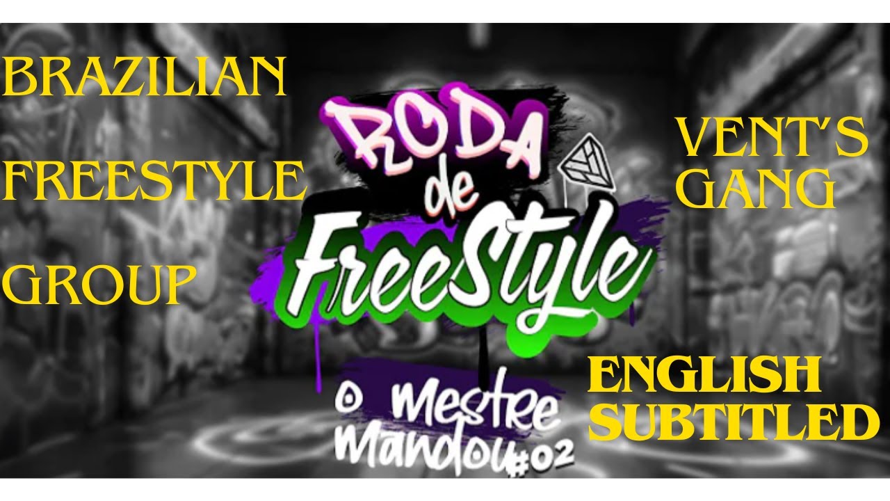 BRAZILIAN FREESTYLE GROUP VENT'S GANG - ENGLISH SUBTITLED - YouTube