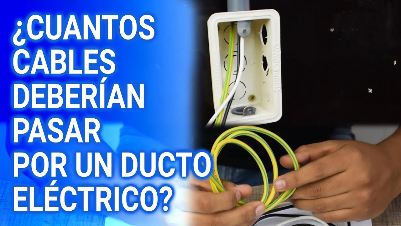  Cu ntos Cables Deber an Pasar Por Un Ducto El ctrico YouTube