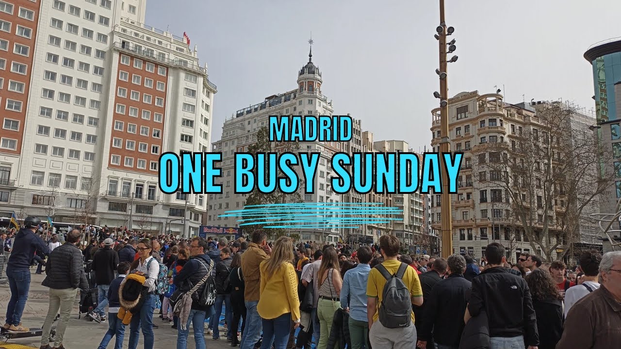 One busy Sunday in Madrid - YouTube