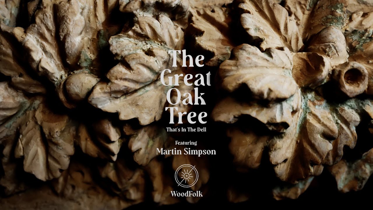WoodFolk - The Great Oak Tree - Featuring Martin Simpson - Official ...