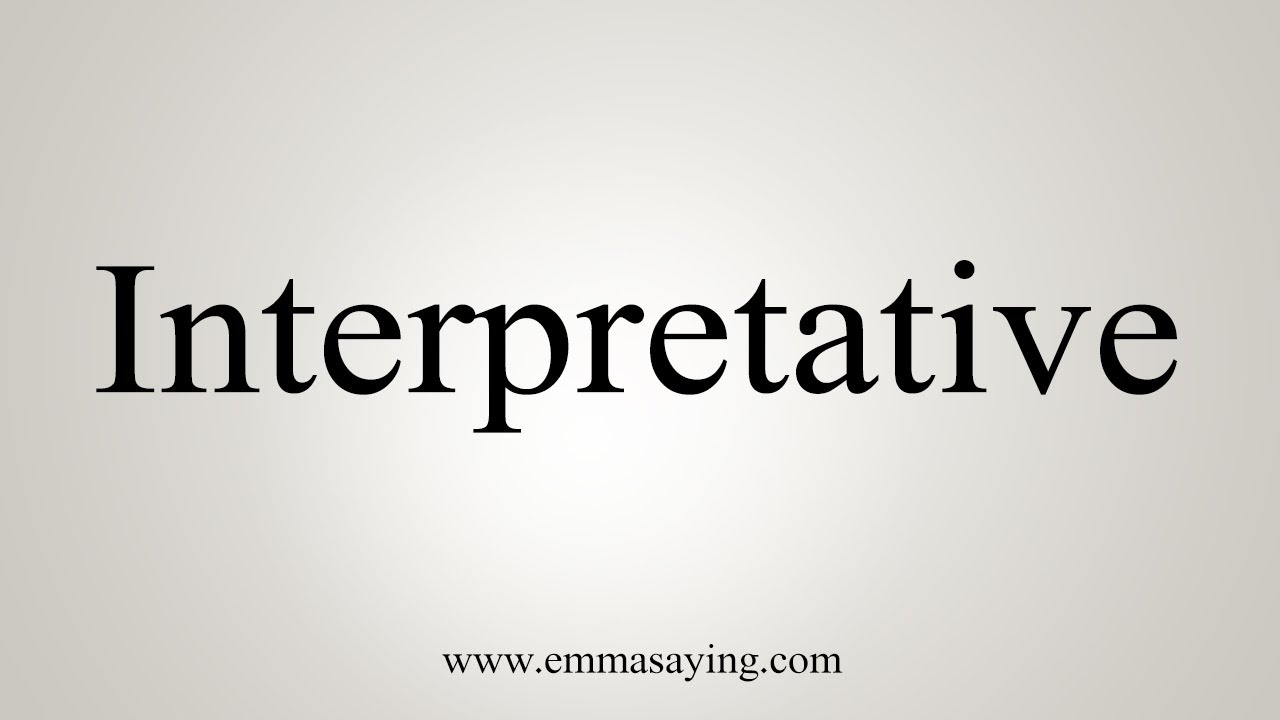 How To Say Interpretative - YouTube