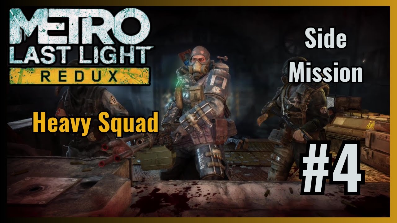METRO LAST LIGHT: SIDE MISSION | HEAVY SQUAD - YouTube