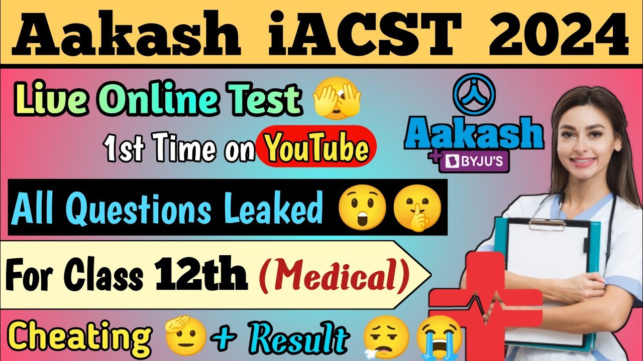 Question Paper Leaked || Aakash iACST 2024, Class 12th Passed (Medical ...