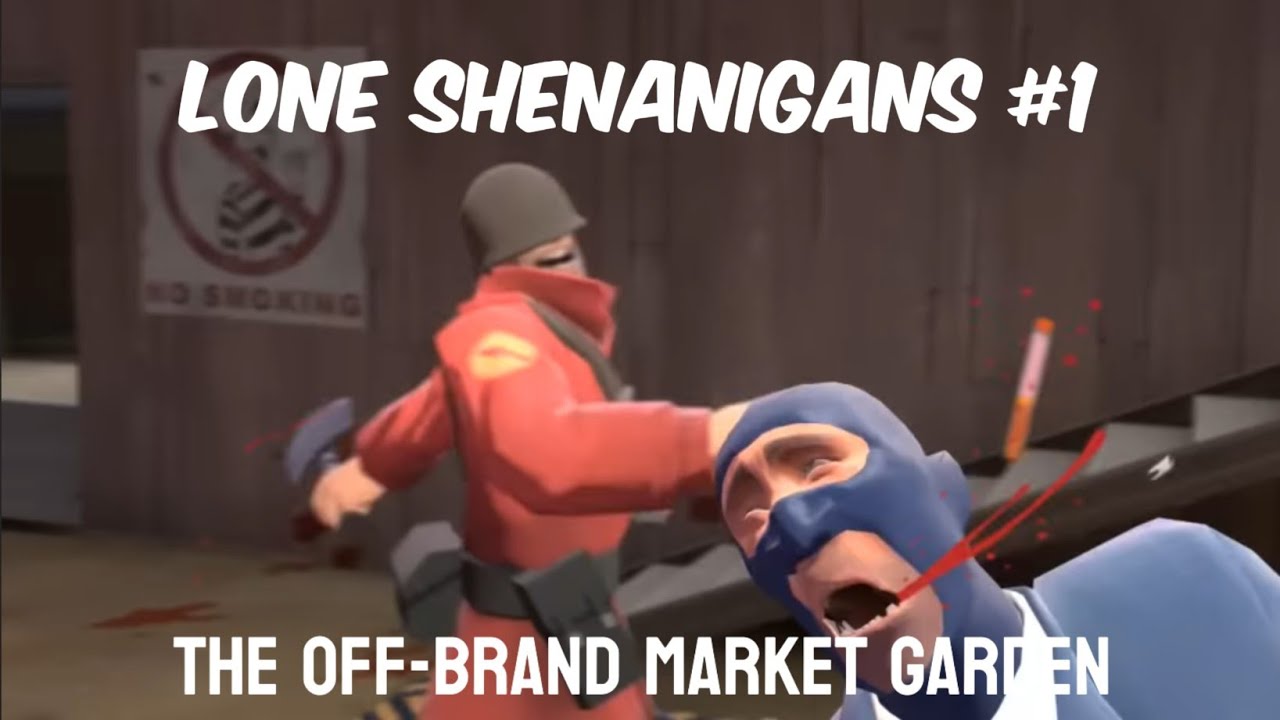 [TF2] Lone Shenanigans#1:The Off-Brand Market Garden - YouTube