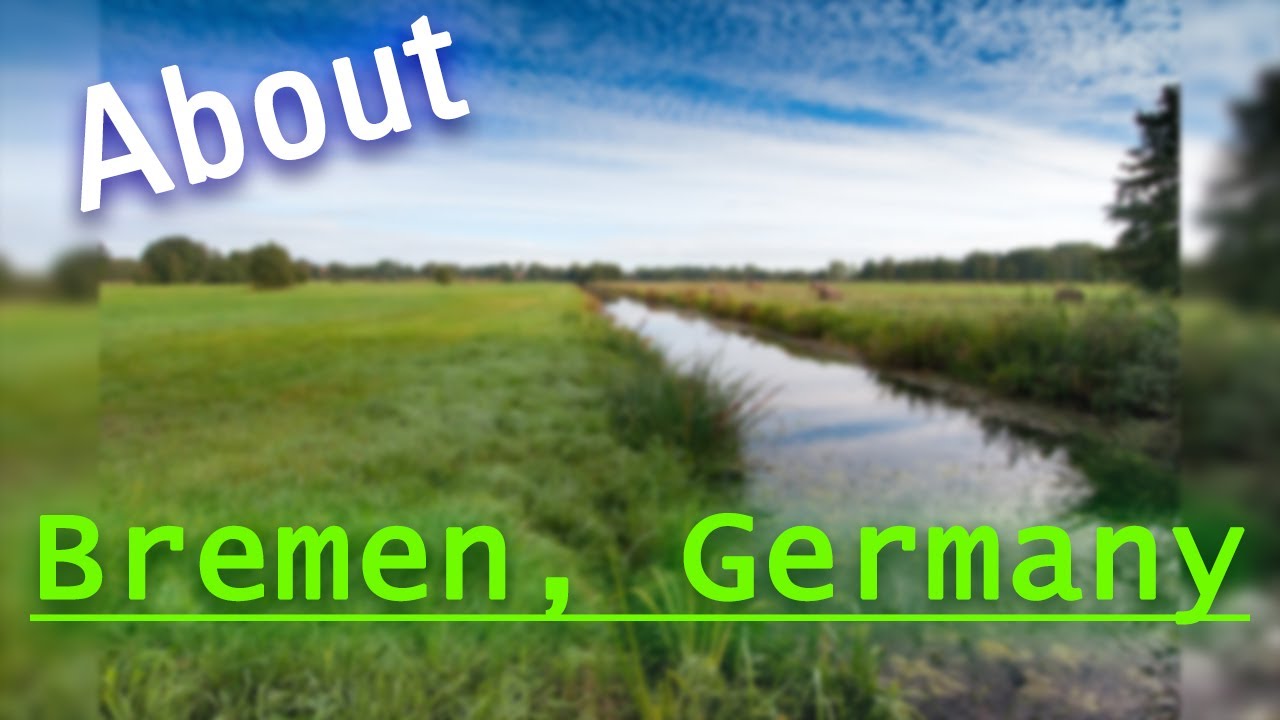 Where is Bremen? Quick facts about Bremen and its people! - YouTube