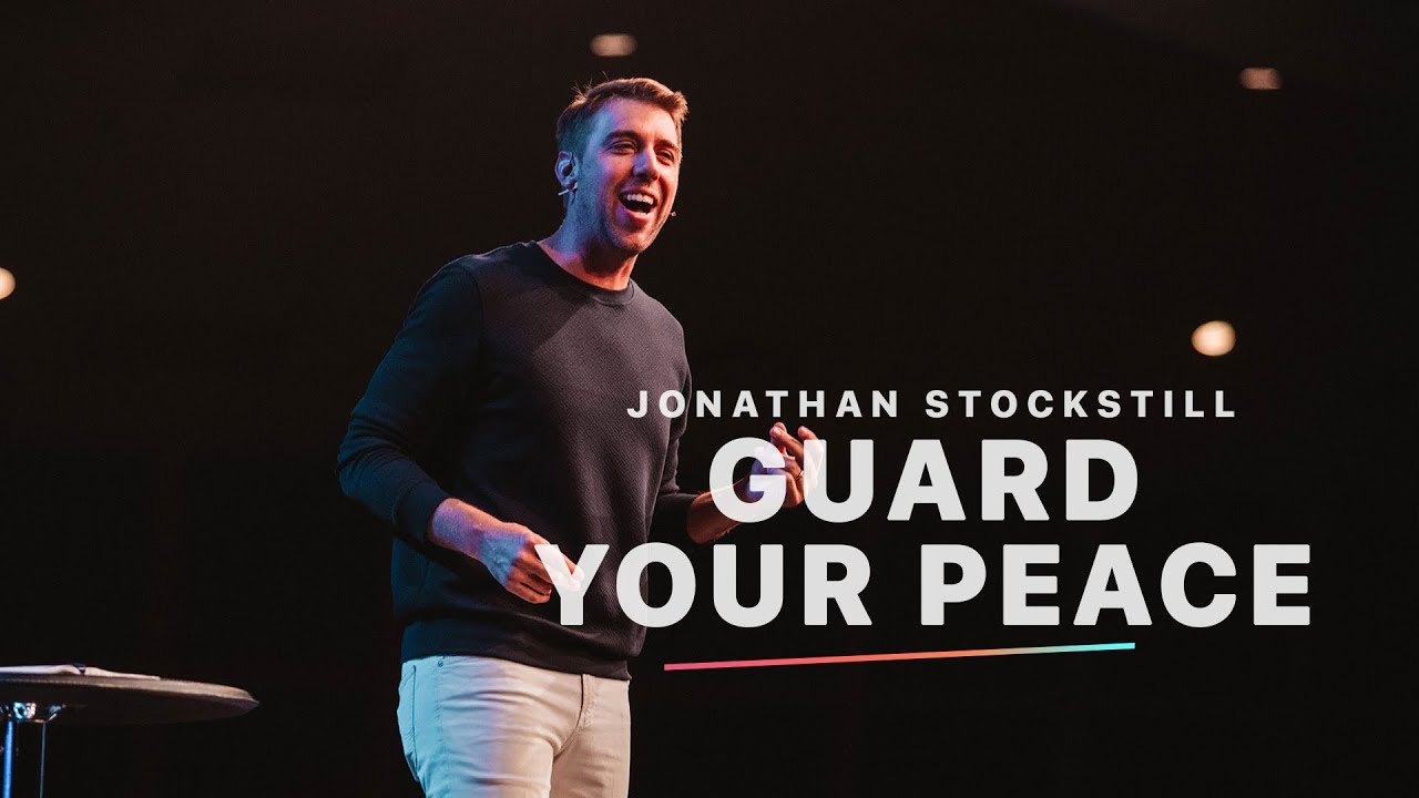 Guard Your Peace | Jonathan Stockstill - YouTube
