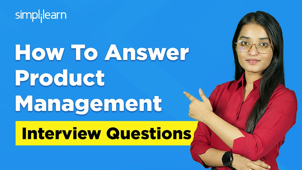 How To Answer Product Manager Interview Questions Product Manager Interview Simplilearn