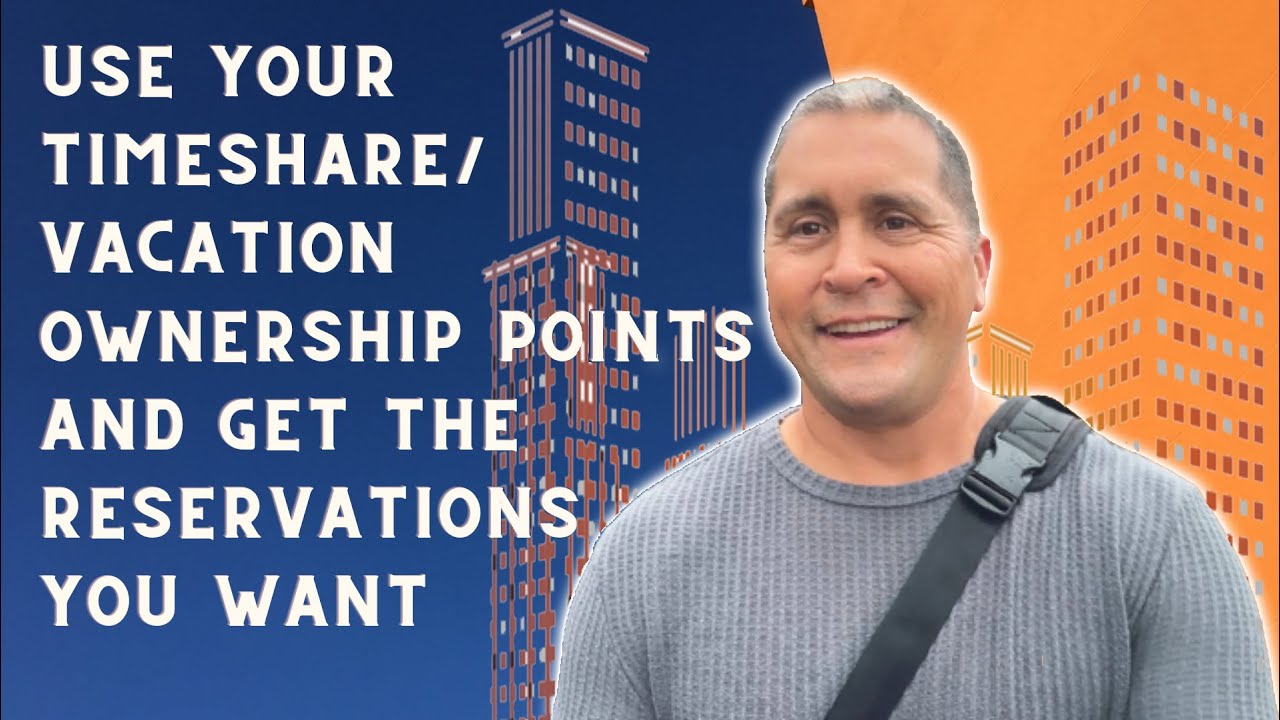 How To Use Your Timeshare / Vacation Ownership Points & Get The ...