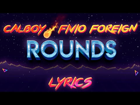 Calboy - Rounds (Lyrics) ft. Fivio Foreign