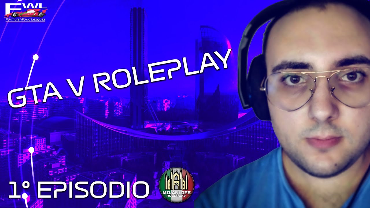 FWL TONY ON MILAN LIFE RP - GTA V RP - 1° EPISODIO - YouTube