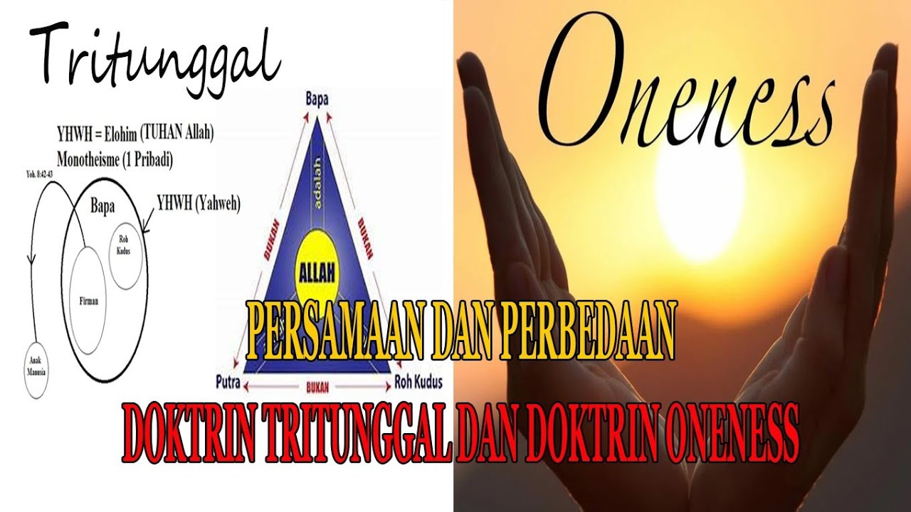 INILAH PERSAMAAN DAN PERBEDAAN DOKTRIN TRITUNGGAL DAN DOKTRIN ONENESS ...