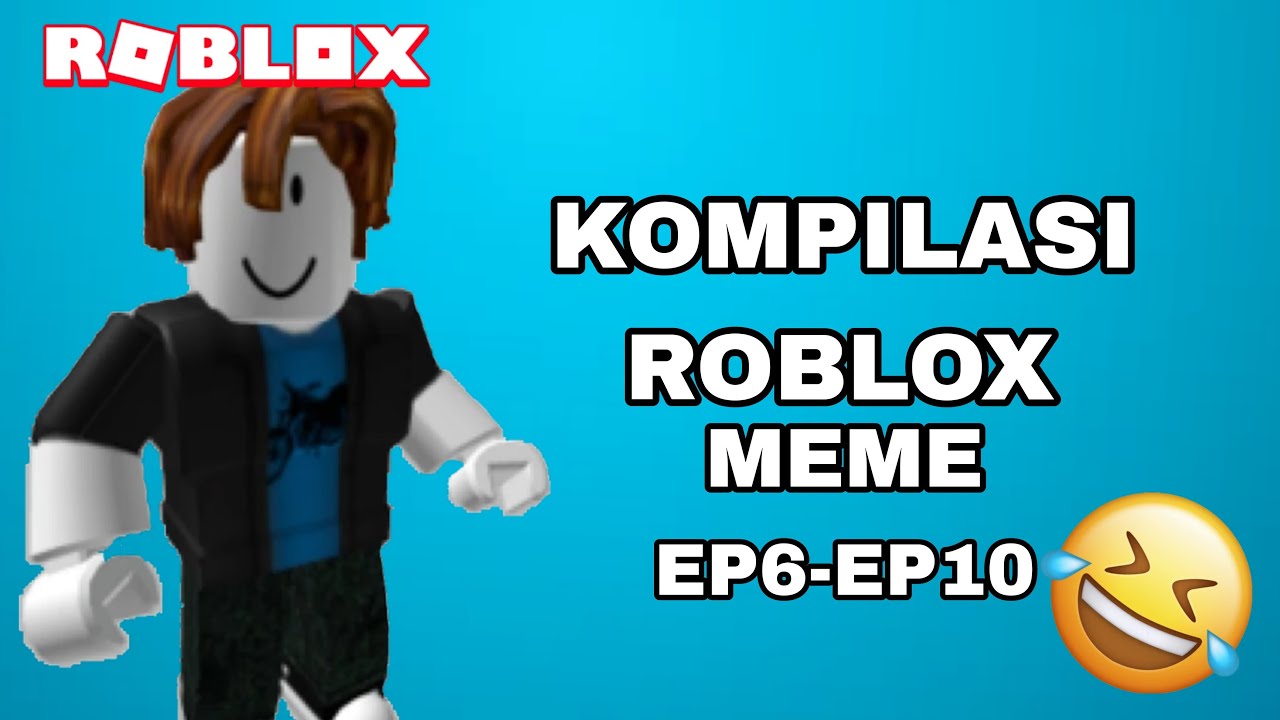 KOMPILASI MEME ROBLOX [ EASY OBBY ] "EP6-EP10" - YouTube