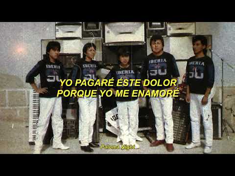 Grupo Iberia - Sufriré llorare 🖤 【LETRA】