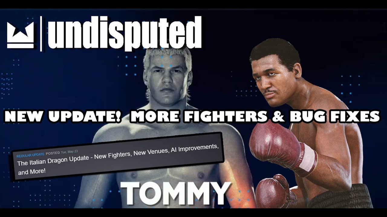 Undisputed Game Update 5/23/23: New Fighters, New Venue and Gameplay ...