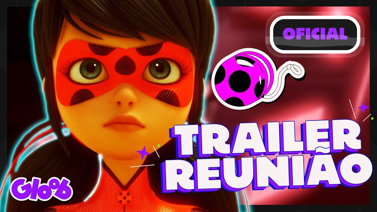 [TRAILER OFICIAL] EPISÓDIO INÉDITO REUNIÃO (REUNION)! | MIRACULOUS 5ª ...
