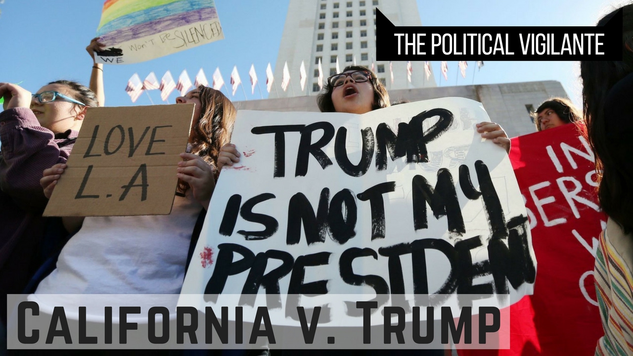 California vs. Trump — The Political Vigilante - YouTube