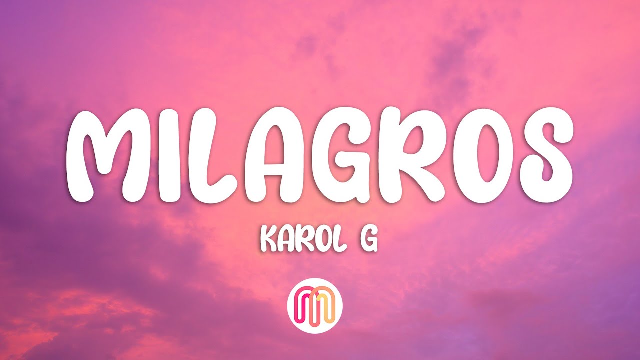 KAROL G - Milagros (Letra / Lyrics) - YouTube