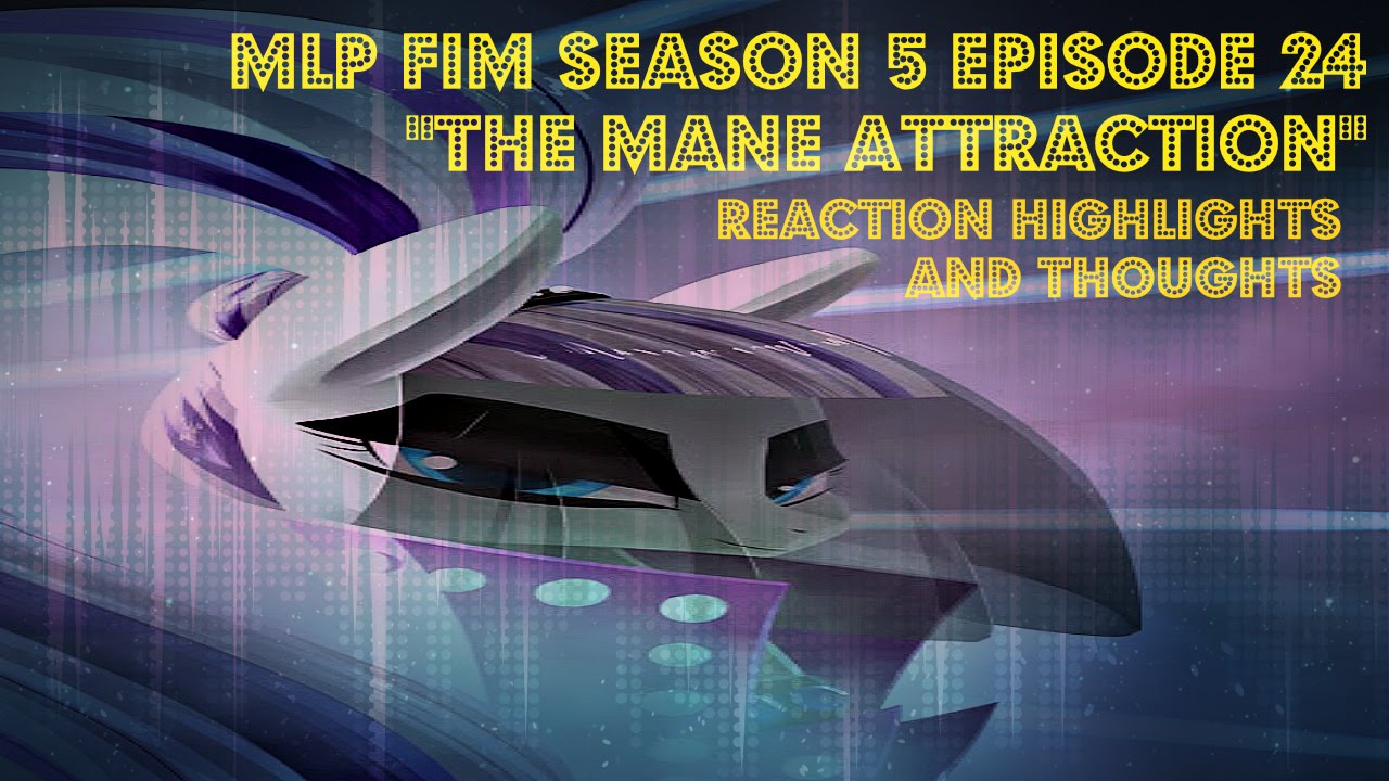 MLP FiM Season 5 Episode 24 "The Mane Attraction" Reaction Highlights ...
