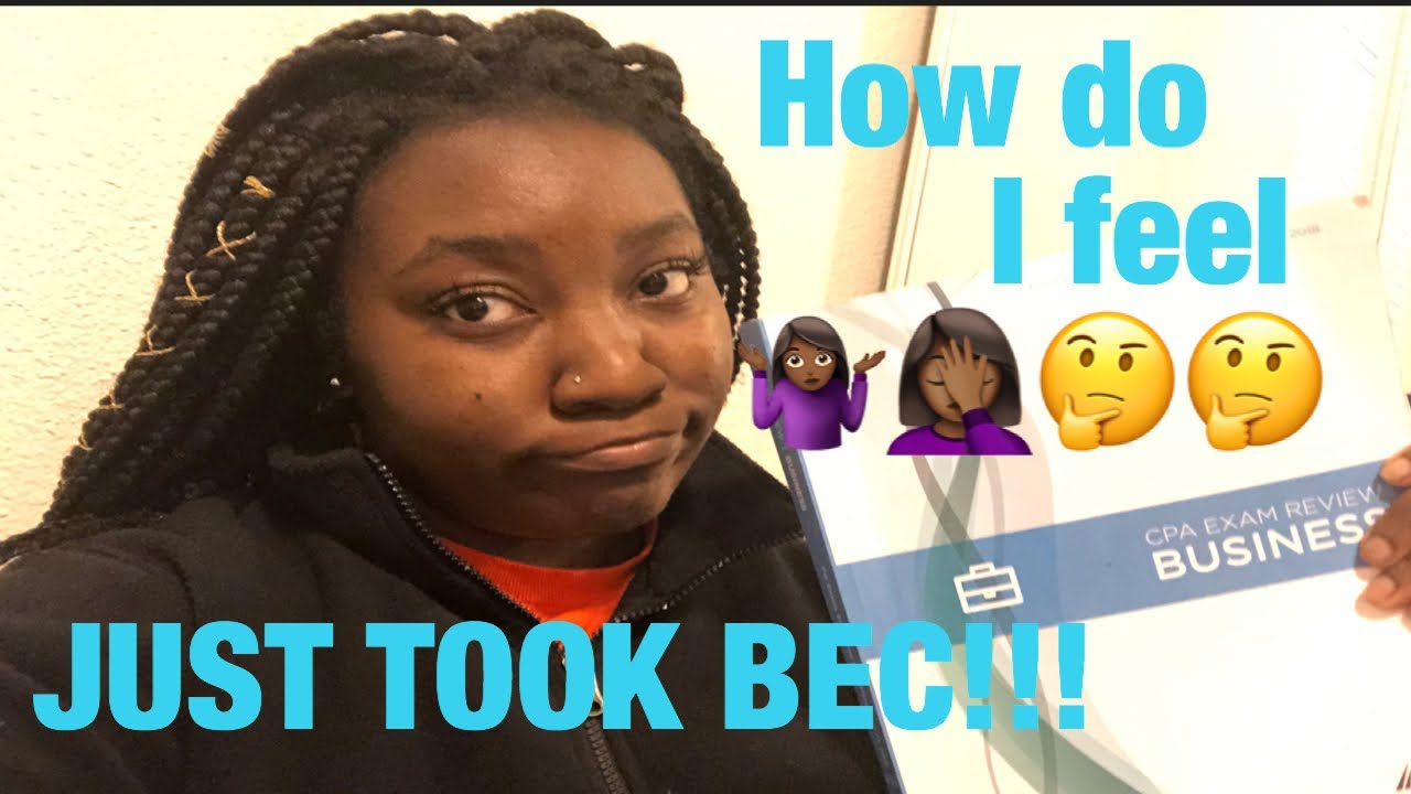 How do I feel before and after taking BEC?! CPA EXAM - YouTube
