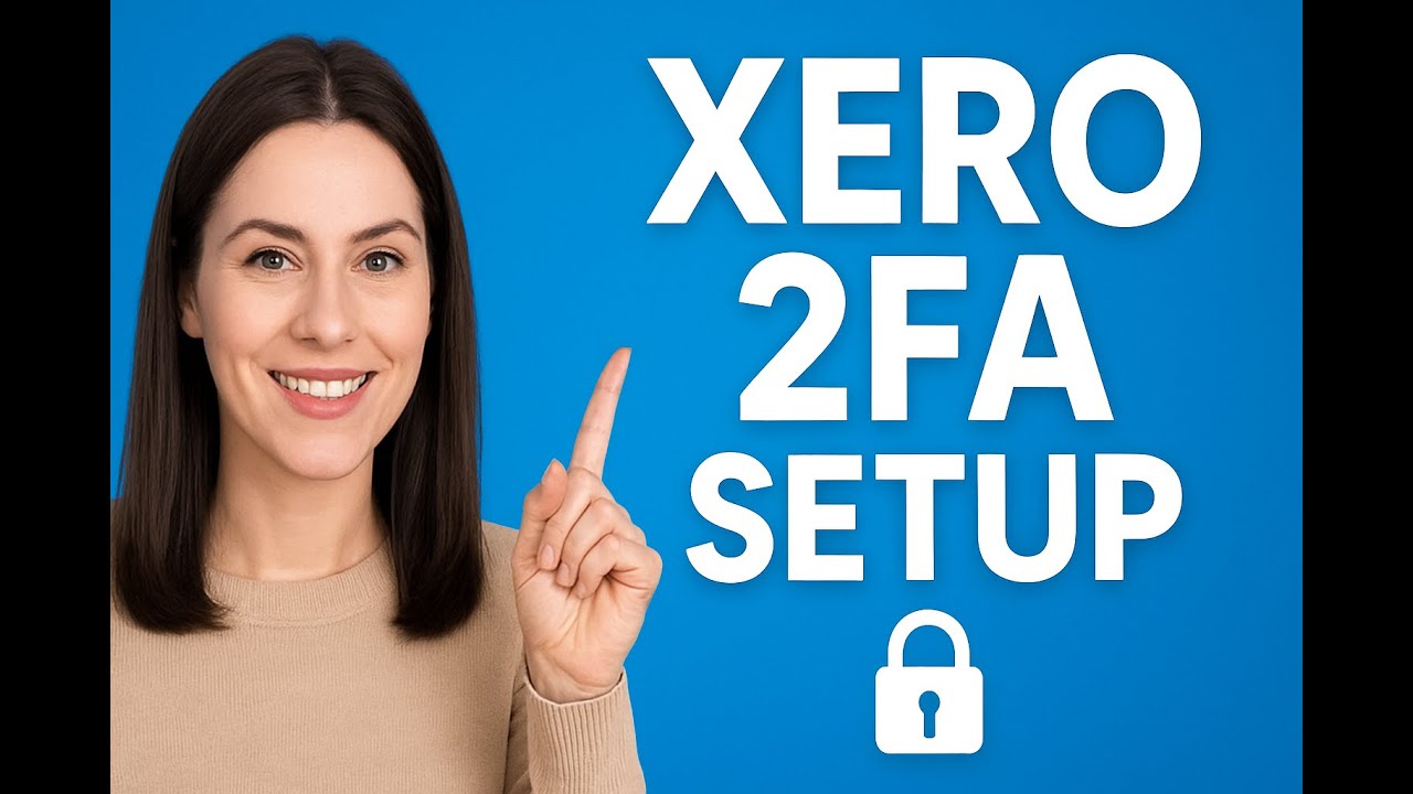How to Set Up Two-Factor Authentication (2FA) in Xero | 2025 Step-by-Step Tutorial - YouTube