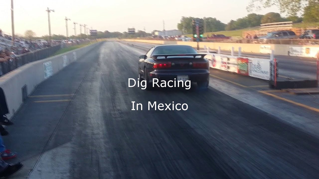 Dig Racing In Mexico - YouTube