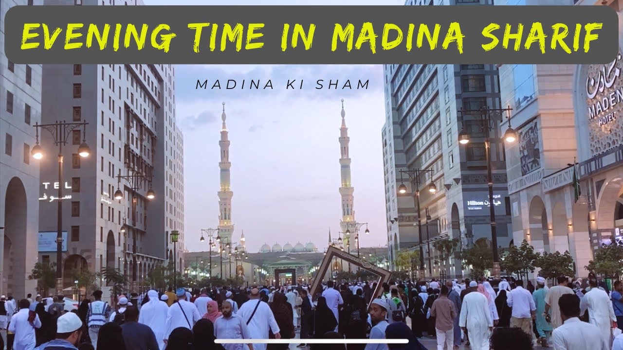 Evening Time In Madina Sharif / Ek Sham Madina Ki Galiyon Me. - YouTube