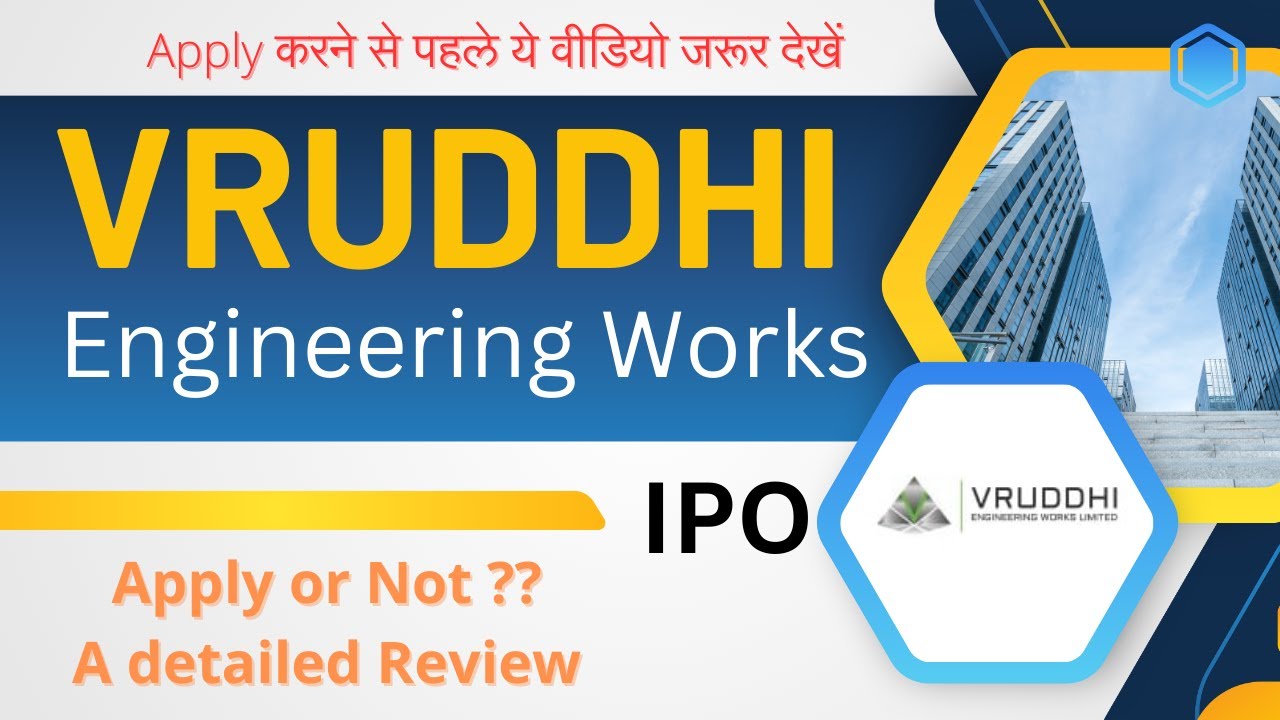 Vruddhi Engineering Works IPO Review | Vruddhi Engineering Works ...