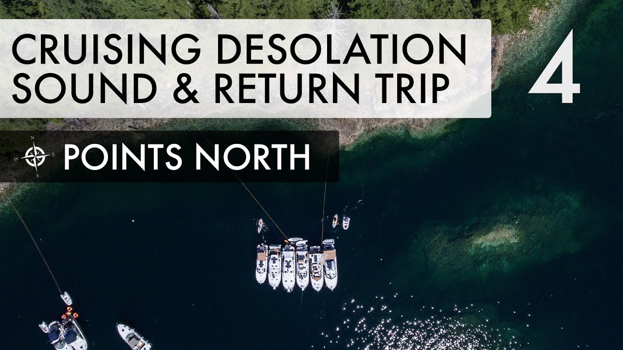 Points North Chapter 4: Cruising Desolation Sound & The Return Home ...