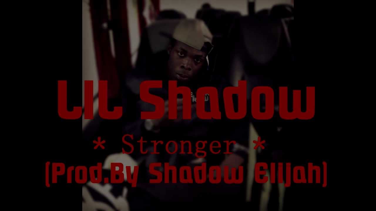lil Shadow - Stronger Prod By Shadow Elijah) - YouTube