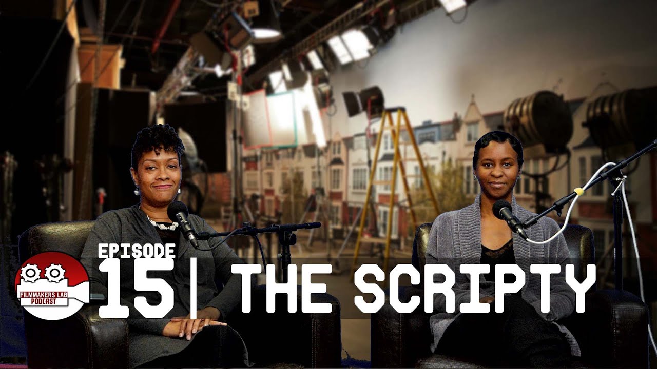 The Filmmakers Lab Podcast Episode 15 The Scripty - YouTube