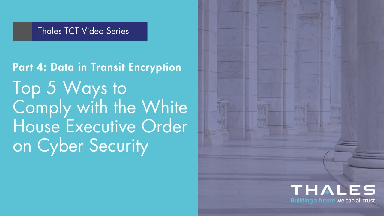 Cyber EO Compliance Video Series - Part 4 - Data in Transit Encryption ...