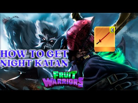КАК ПОЛУЧИТЬ НОЧНУЮ КАТАНУ!!!HOW TO GET NIGHT KATAN!!!FRUIT WARRIORS!! - YouTube