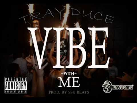 Tray Duce- Vibe With Me (Prod. By SSK Beats) - YouTube