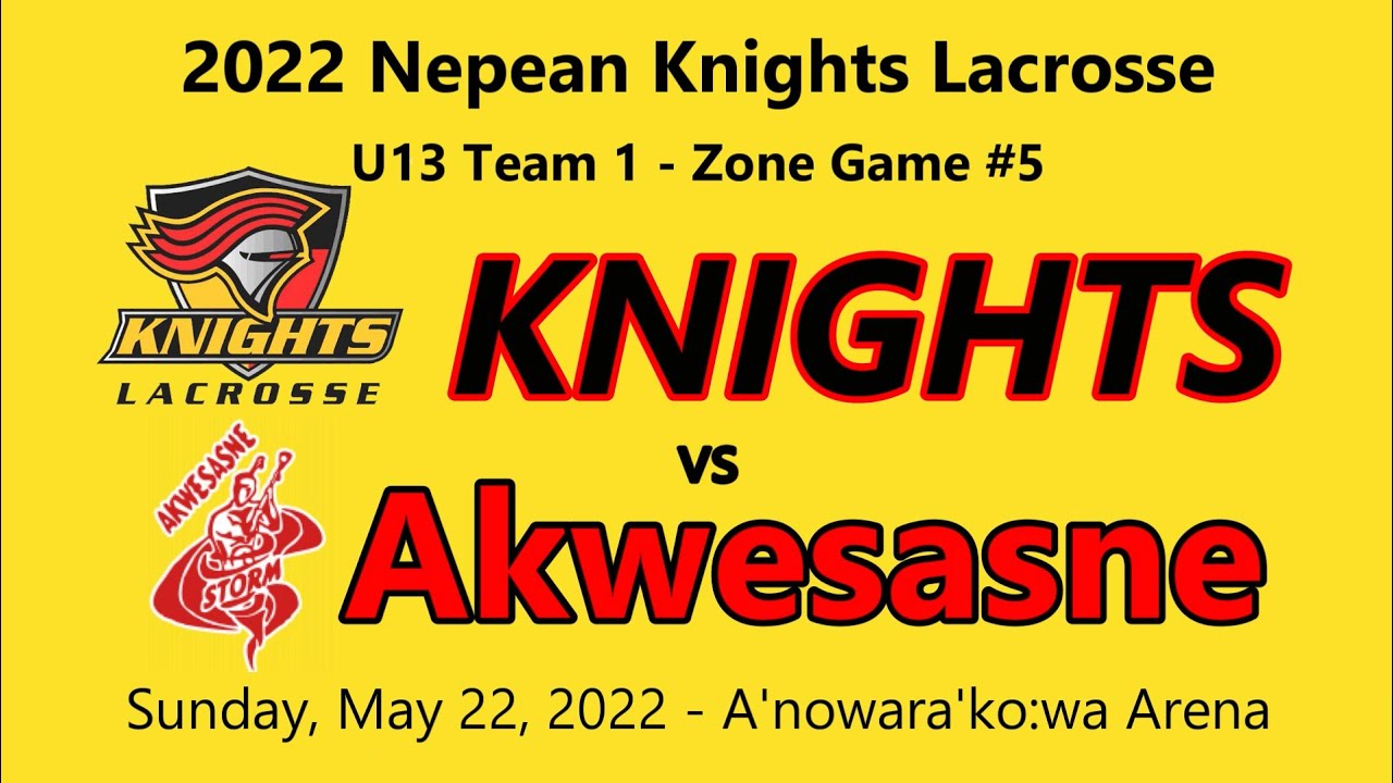 2022 Nepean Knights U13-1 @ Akwesasne, May 22, 2022 - YouTube