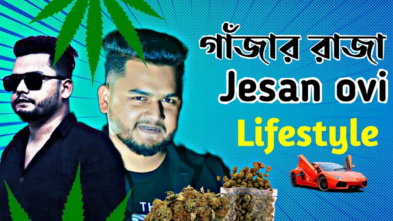 Jesan Ovi lifestyle | jesan ovi biodata | jesan ovi biography | Jesan ...