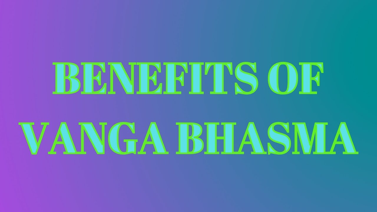 Vanga Bhasma Benefits, Dosage, Ingredients, Side Effects and ...