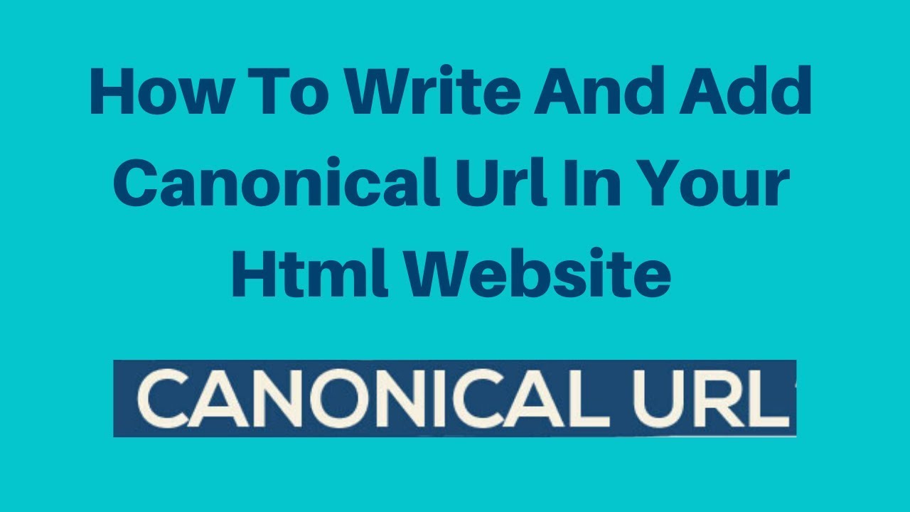 How To Write And Add Canonical Url In Your Html Website - YouTube
