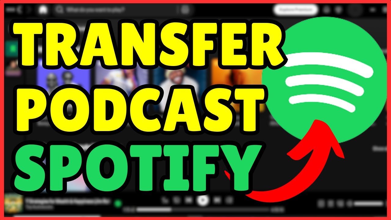 How to Transfer Your Podcast to Spotify | Easy Step-by-Step Guide ...